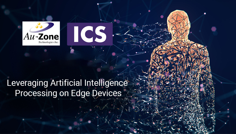 Leveraging Artificial Intelligence (AI) Processing on Edge Devices | ICS